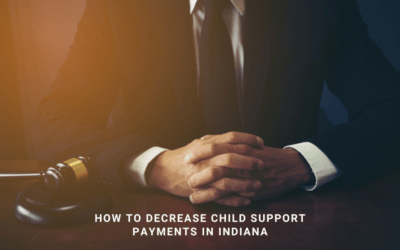 How to Decrease Child Support Payments in Indiana