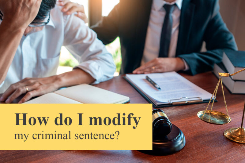 How do I modify my criminal sentence?